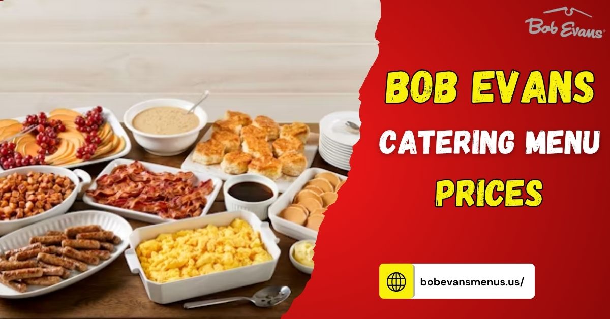 Bob Evans Catering Menu & Prices (2025 Guide)